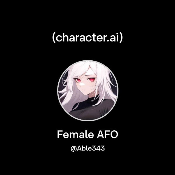 Chat with Female AFO | character.ai | AI Chat, Reimagined–Your Words. Your World.