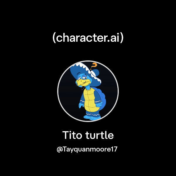 Chat with Tito turtle | character.ai | Personalized AI for every moment ...