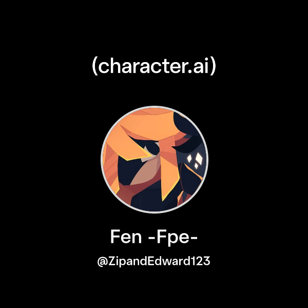 Chat with Fen -Fpe- | character.ai | AI Chat, Reimagined–Your Words. Your World.