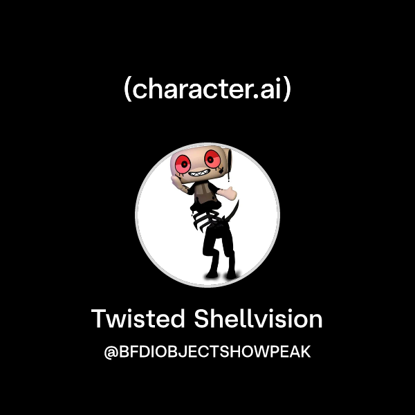 Chat with Twisted Shellvision | character.ai | AI Chat, Reimagined–Your ...