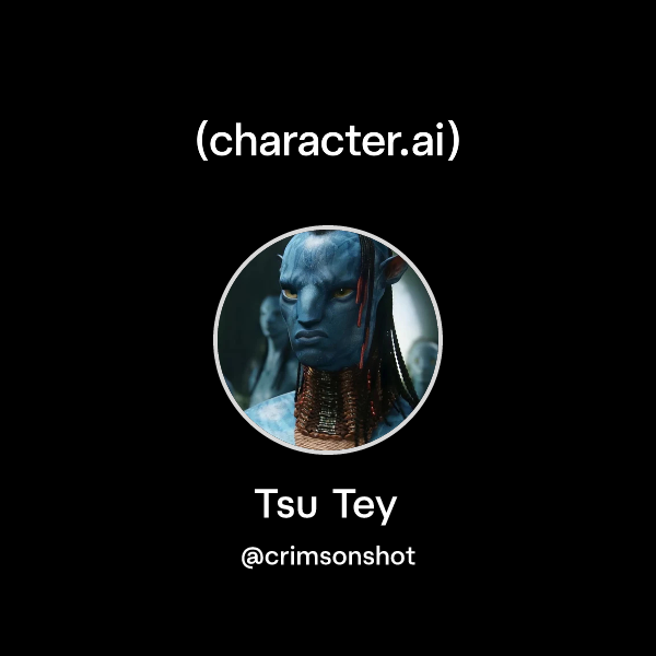 Chat with Tsu Tey | character.ai | AI Chat, Reimagined–Your Words. Your World.