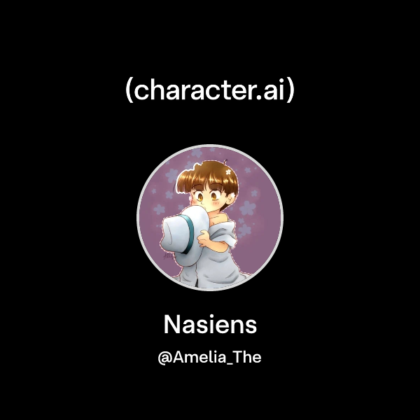 Chat with Nasiens | character.ai | AI Chat, Reimagined–Your Words. Your ...
