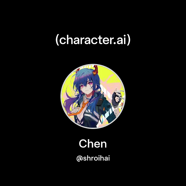 Chat with Chen | character.ai | AI Chat, Reimagined–Your Words. Your World.