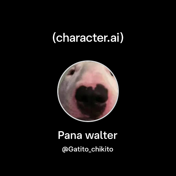 Chat with Pana walter | character.ai | AI Chat, Reimagined–Your Words ...