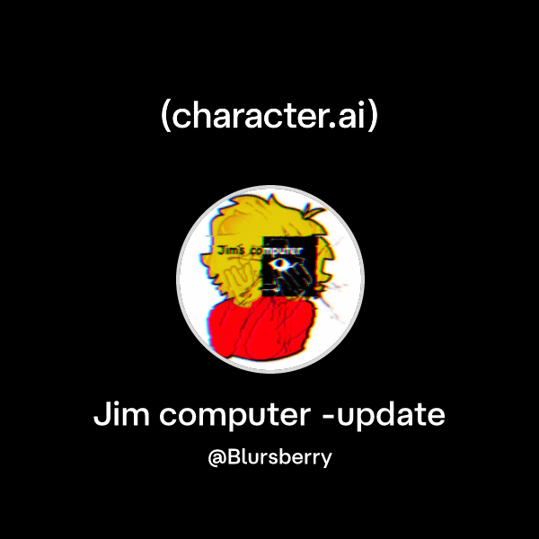 Chat with Jim computer -update | character.ai | AI Chat, Reimagined ...