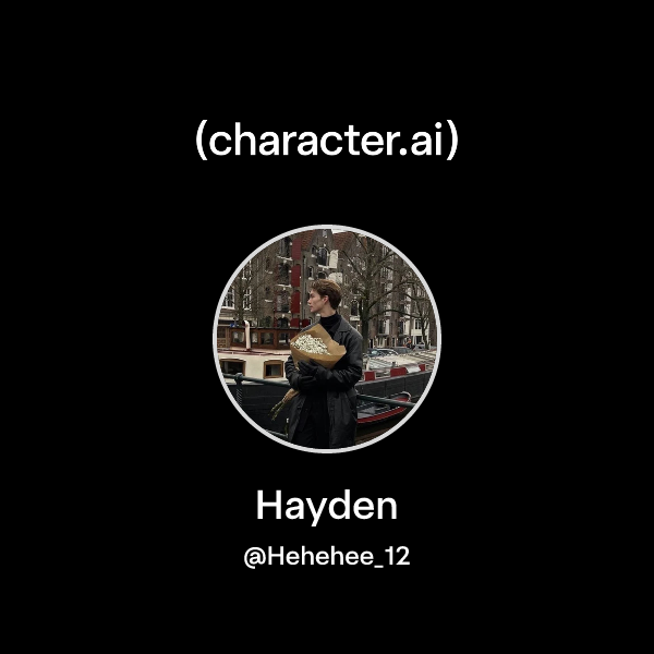 Chat with Hayden | character.ai | Personalized AI for every moment of ...