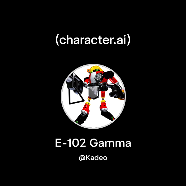 Chat with E-102 Gamma | character.ai | AI Chat, Reimagined–Your Words ...