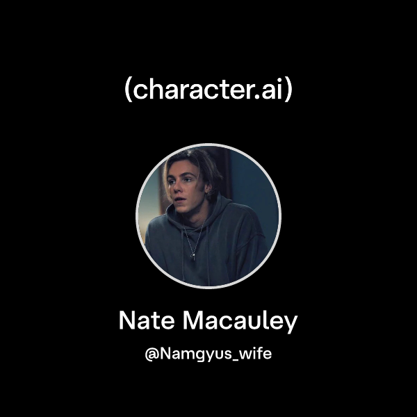 Chat with Nate Macauley | character.ai | Personalized AI for every ...