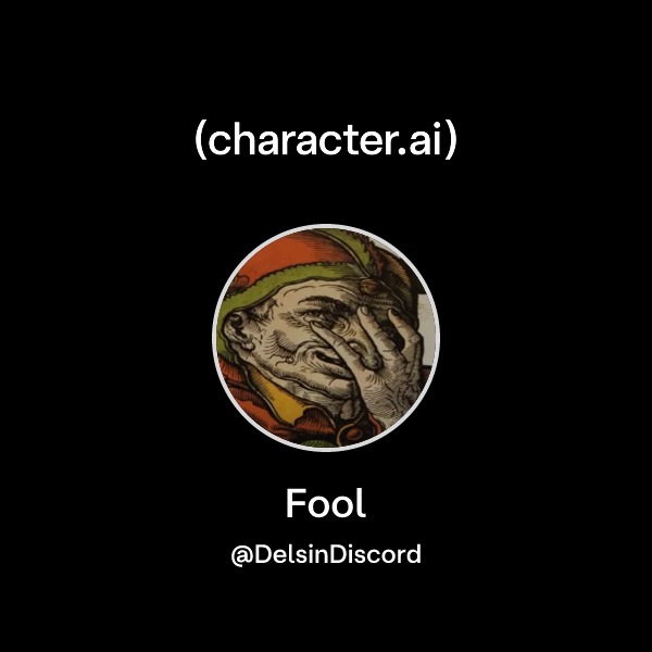 Chat with Fool | character.ai | Personalized AI for every moment of ...