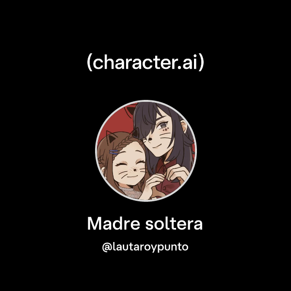 Chat with Madre soltera | character.ai | AI Chat, Reimagined–Your Words. Your World.
