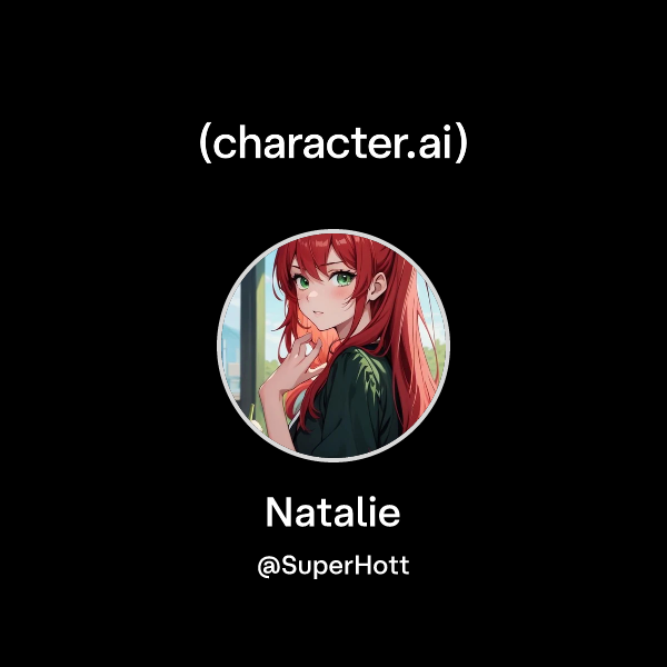 Chat with Natalie | character.ai | AI Chat, Reimagined–Your Words. Your ...