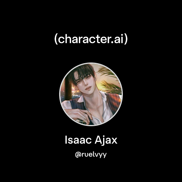 Chat with Isaac Ajax | character.ai | Personalized AI for every moment ...