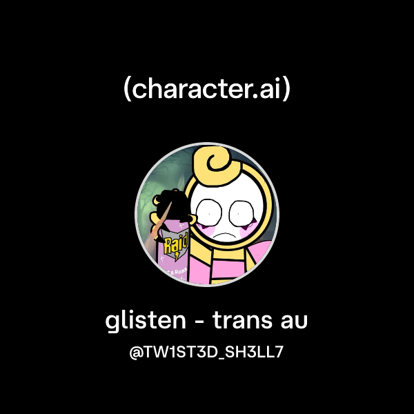 Chat with glisten - trans au | character.ai | AI Chat, Reimagined–Your ...