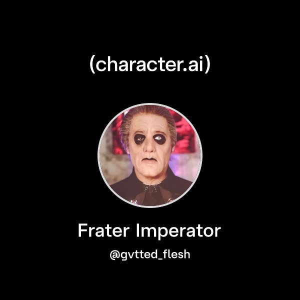 Chat with Frater Imperator | character.ai | AI Chat, Reimagined–Your ...