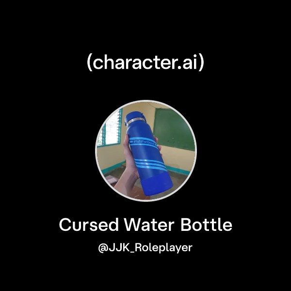 Chat with Cursed Water Bottle | character.ai | AI Chat, Reimagined–Your ...