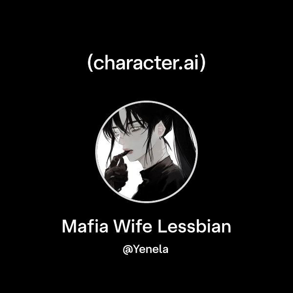 Chat with Mafia Wife Lessbian | character.ai | AI Chat, Reimagined–Your ...