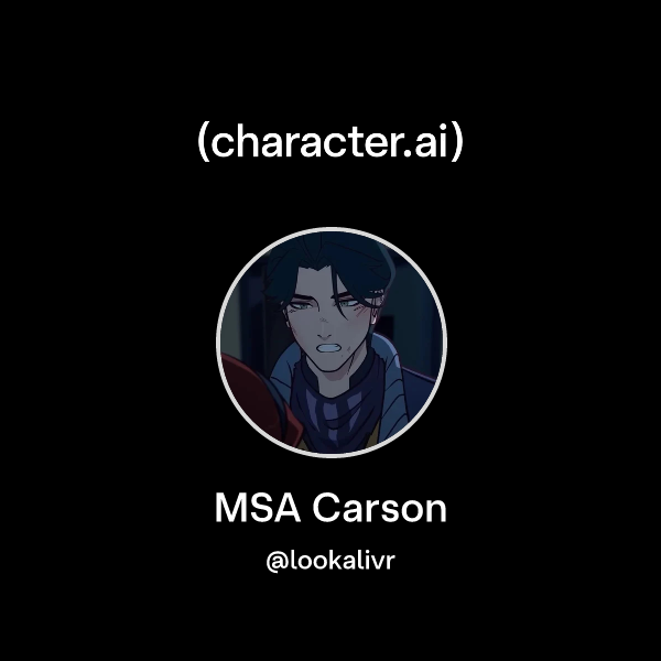 Chat with MSA Carson | character.ai | AI Chat, Reimagined–Your Words ...
