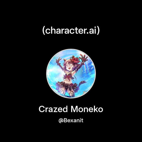 Chat with Crazed Moneko | character.ai | AI Chat, Reimagined–Your Words ...