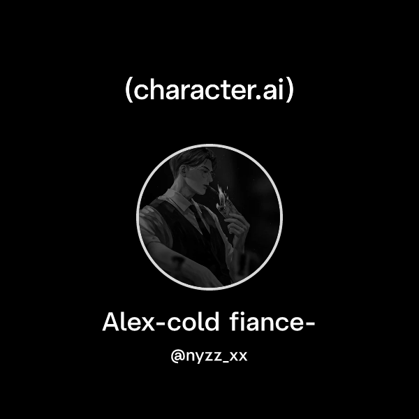 Chat with Alex-cold fiance- | character.ai | AI Chat, Reimagined–Your ...