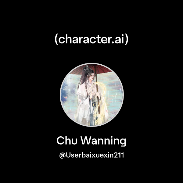 Chat with Chu Wanning | character.ai | AI Chat, Reimagined–Your Words ...