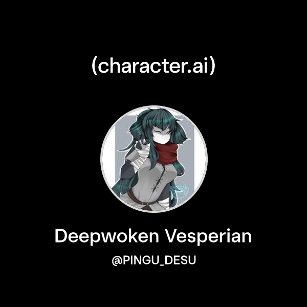 Chat with Deepwoken Vesperian | character.ai | AI Chat, Reimagined–Your ...