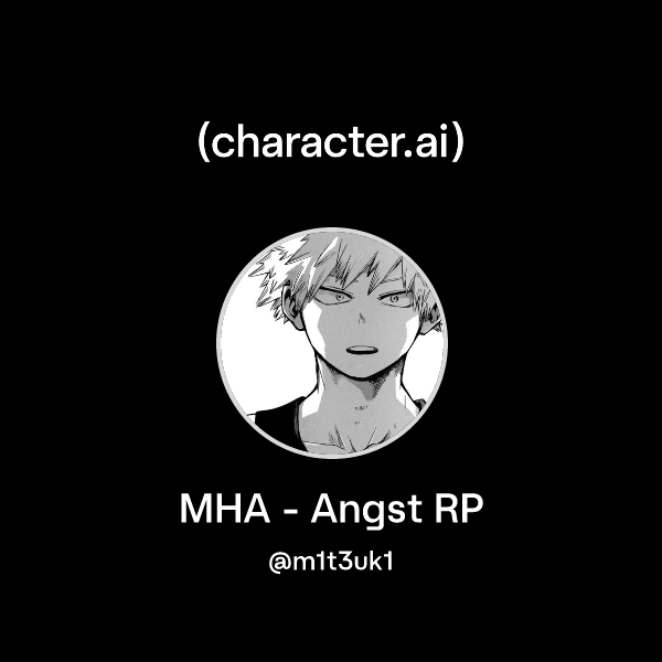 Chat with MHA - Angst RP | character.ai | Personalized AI for every ...