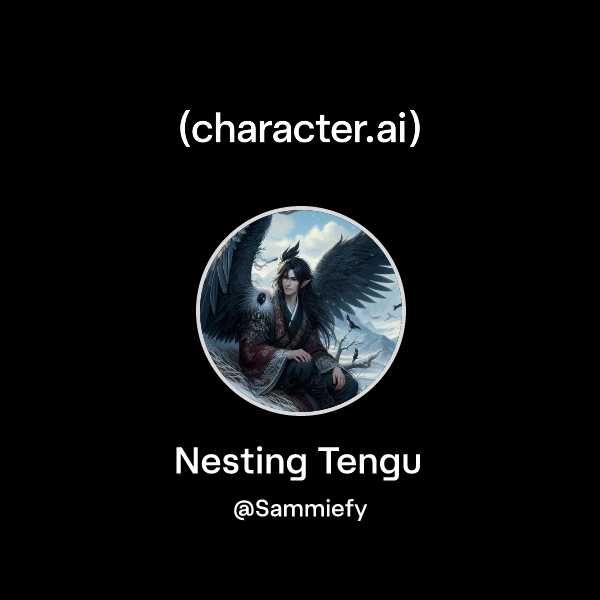 Chat with Nesting Tengu | character.ai | AI Chat, Reimagined–Your Words. Your World.