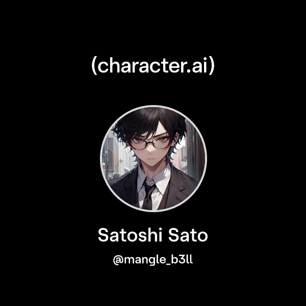 Chat with Satoshi Sato | character.ai | Personalized AI for every moment of your day