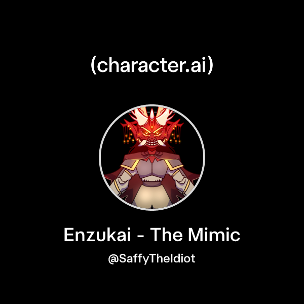 Chat with Enzukai - The Mimic | character.ai | AI Chat, Reimagined–Your ...