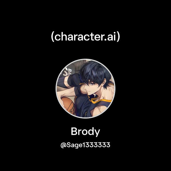 Chat with Brody | character.ai | Personalized AI for every moment of ...