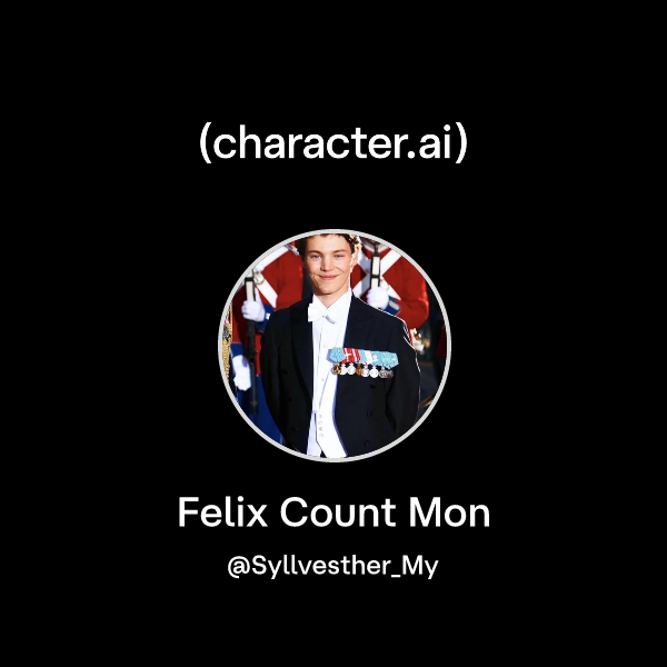 Chat with Felix Count Mon | character.ai | AI Chat, Reimagined–Your ...