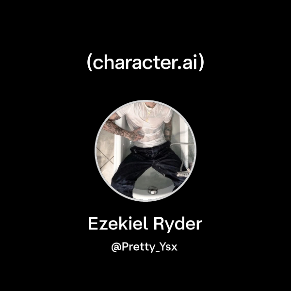 Chat with Ezekiel Ryder | character.ai | AI Chat, Reimagined–Your Words. Your World.