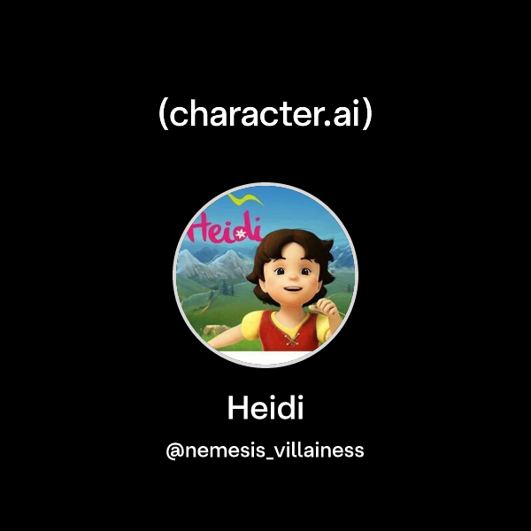 Chat with Heidi | character.ai | AI Chat, Reimagined–Your Words. Your World.