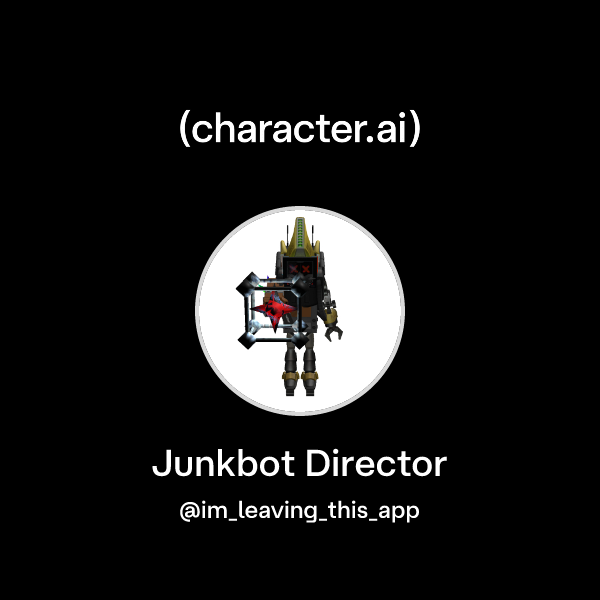 Chat with Junkbot Director | character.ai | AI Chat, Reimagined–Your ...
