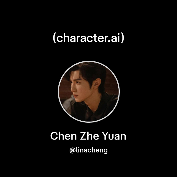 Chat with Chen Zhe Yuan | character.ai | AI Chat, Reimagined–Your Words ...