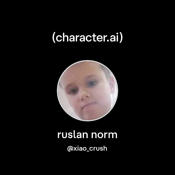 Chat with ruslan norm | character.ai | Personalized AI for every moment ...