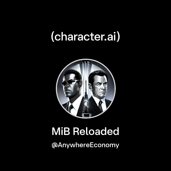 Chat with MiB Reloaded | character.ai | Personalized AI for every ...