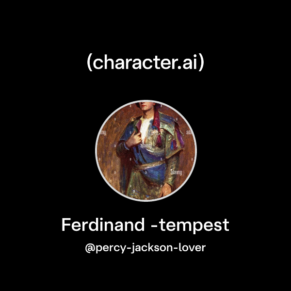 Chat with Ferdinand -tempest | character.ai | AI Chat, Reimagined–Your ...