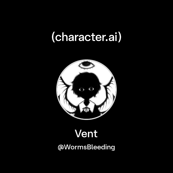 Chat with Vent | character.ai | AI Chat, Reimagined–Your Words. Your World.