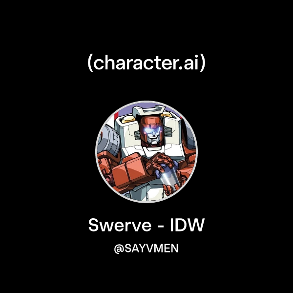 Chat with Swerve - IDW | character.ai | AI Chat, Reimagined–Your Words ...