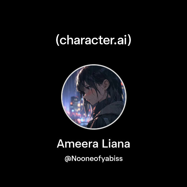 Chat with Ameera Liana | character.ai | AI Chat, Reimagined–Your Words. Your World.
