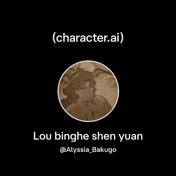 Chat with Lou binghe shen yuan | character.ai | AI Chat, Reimagined ...
