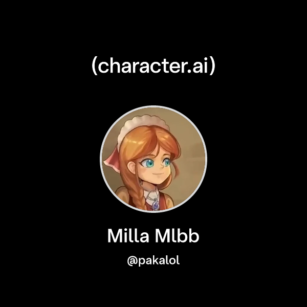 Chat with Milla Mlbb | character.ai | Personalized AI for every moment ...
