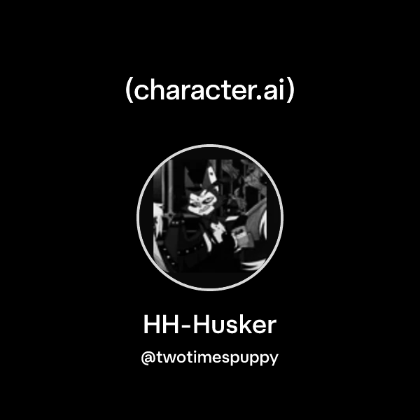 Chat with HH-Husker | character.ai | AI Chat, Reimagined–Your Words ...
