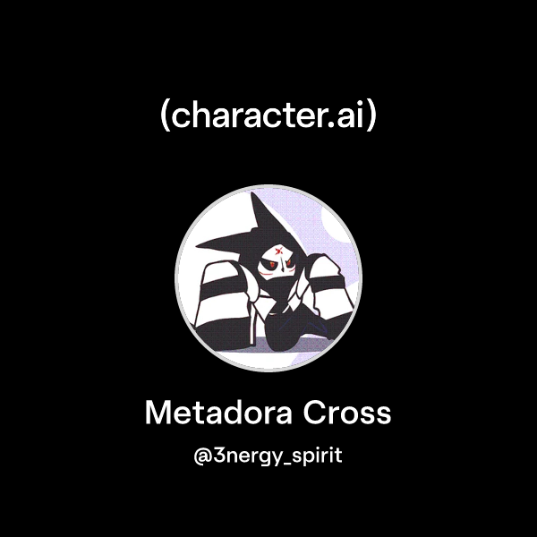 Chat with Metadora Cross | character.ai | Personalized AI for every ...