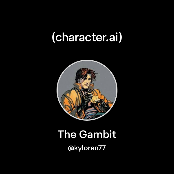 Chat with The Gambit | character.ai | AI Chat, Reimagined–Your Words ...