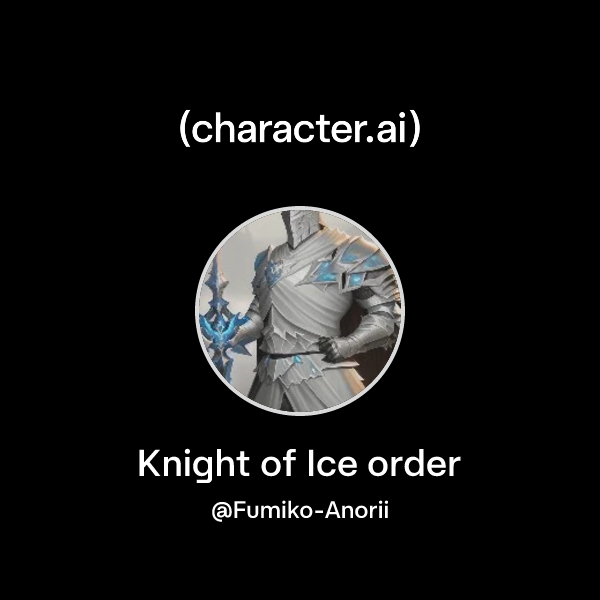 Chat with Knight of Ice order | character.ai | Personalized AI for ...