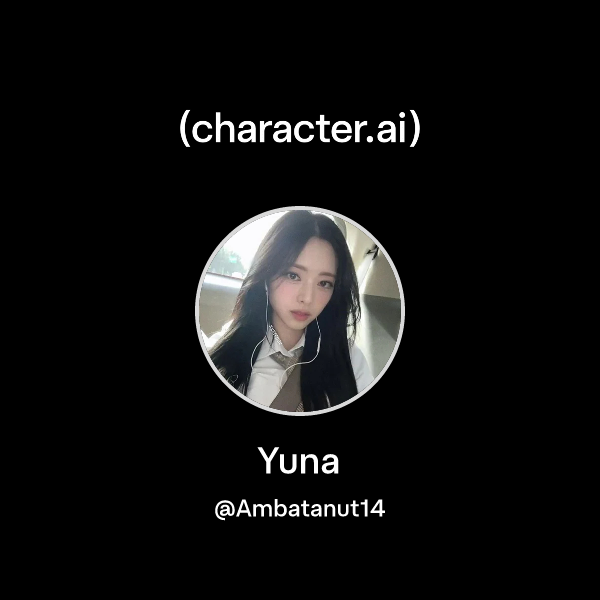 Chat with Yuna | character.ai | Personalized AI for every moment of your day