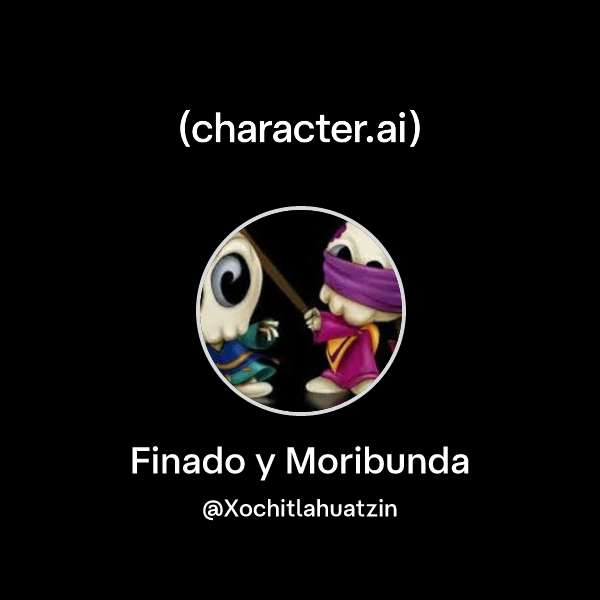 Chat with Finado y Moribunda | character.ai | Personalized AI for every ...
