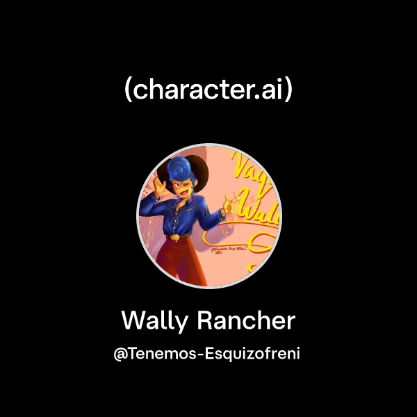 Chat with Wally Rancher | character.ai | AI Chat, Reimagined–Your Words ...